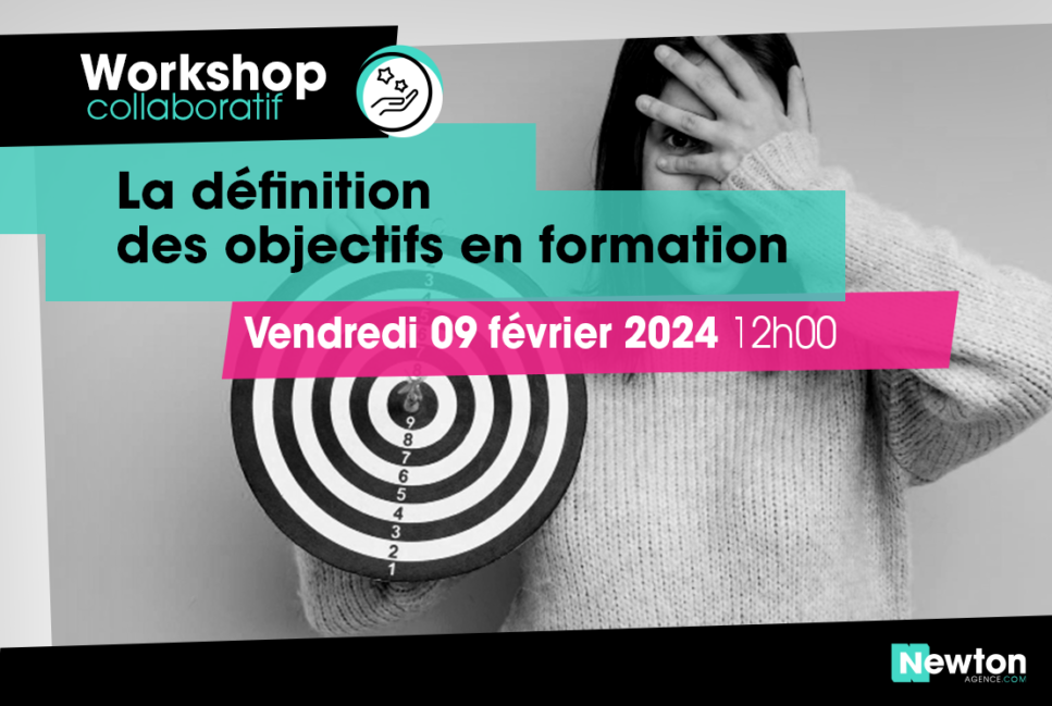Workshop : la définition des objectifs en formation - Newton Agence